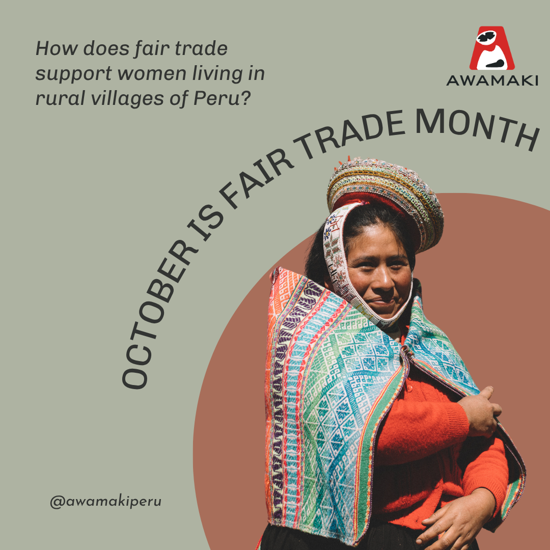 How Fair Trade Supports Women Living in Rural Villages of Peru – Awamaki